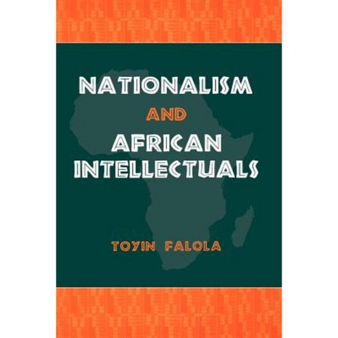 Nationalism and African Intellectuals Paperback, University of ...