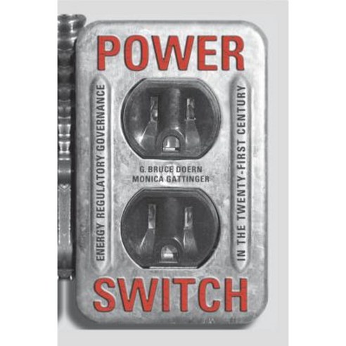 Power Switch: Energy Regulatory Governance in the Twenty-First Century ...