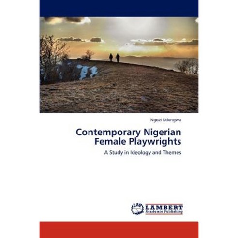 Contemporary Nigerian Female Playwrights Paperback, LAP Lambert Academic Publishing - 가격 변동 추적 ...