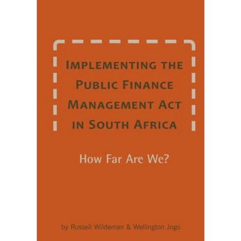 Implementing the Public Finance Management ACT in South Africa. How Far ...