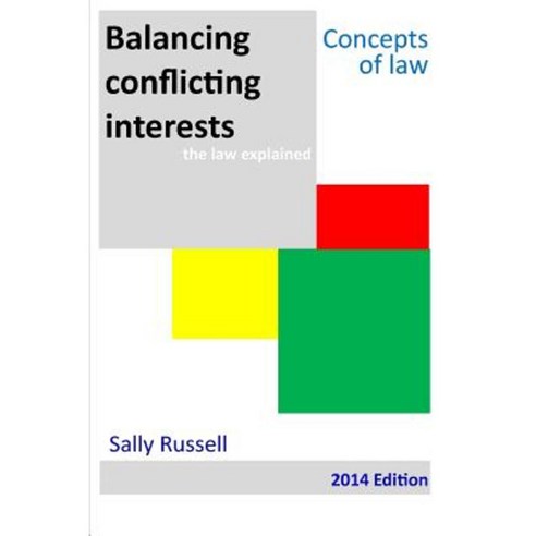 Balancing Conflicting Interests the Law Explained Paperback ...