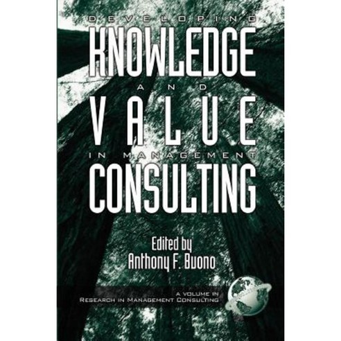 Developing Knowledge and Value in Management Consulting (PB) Paperback ...