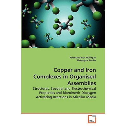 Copper and Iron Complexes in Organised Assemblies Paperback, VDM Verlag ...