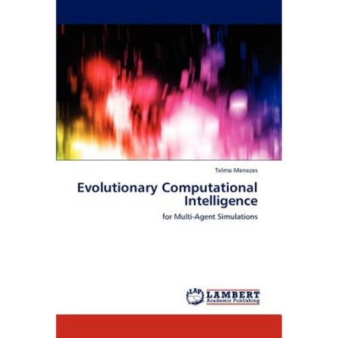 Evolutionary Computational Intelligence Paperback, LAP Lambert Academic Publish