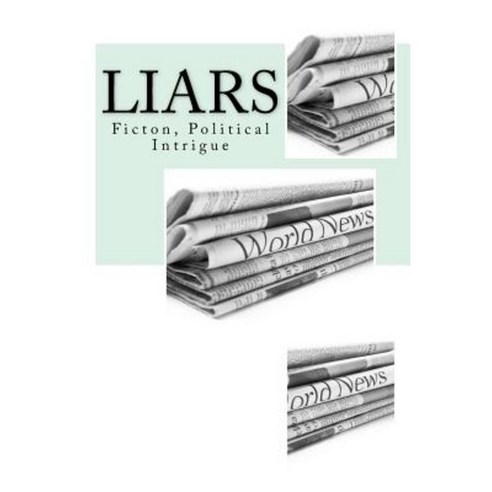 Liars: Fiction Political Intrigue Paperback, Createspace - 가격 변동 추적 그래프 ...