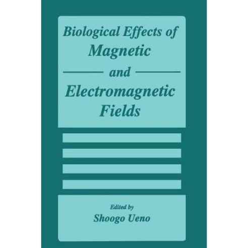 Biological Effects of Magnetic and Electromagnetic Fields Paperback, Springer