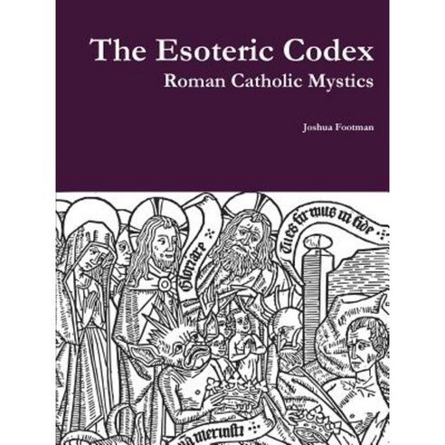 The Esoteric Codex: Roman Catholic Mystics Paperback, Lulu.com - 가격 변동 ...