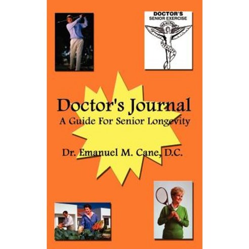 Doctor''s Journal: A Guide for Senior Longevity Paperback, Authorhouse ...