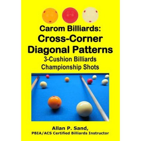 Carom Billiards: Cross-Corner Diagonal Patterns: 3-Cushion Billiards ...