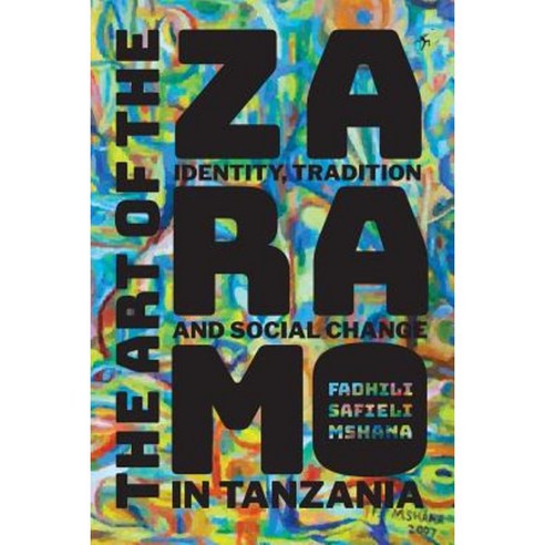 The Art of the Zaramo: Identity Tradition and Social Change in Tanzania ...