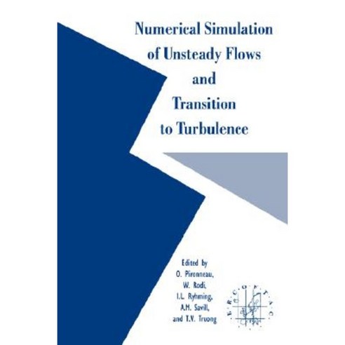 Numerical Simulation of Unsteady Flows and Transition to Turbulence Paperback,