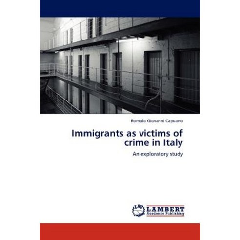Immigrants as Victims of Crime in Italy Paperback, LAP Lambert Academic Publish