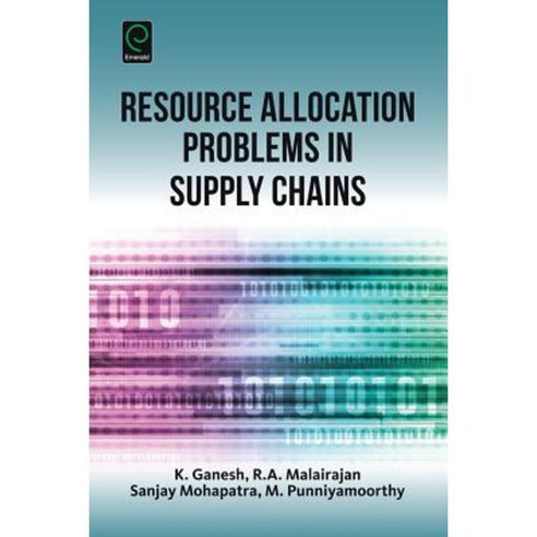 Resource Allocation Problems in Supply Chains Hardcover, Emerald Group Publishi