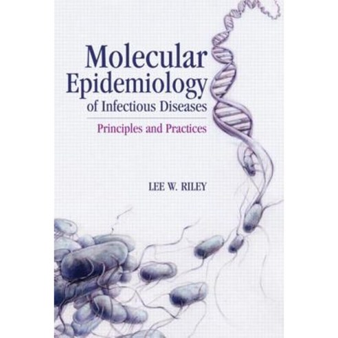 Molecular Epidemiology of Infectious Diseases: Principles and Practices ...