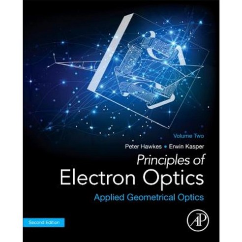 Principles of Electron Optics: Applied Geometrical Optics Paperback ...
