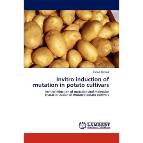 Invitro Induction of Mutation in Potato Cultivars Paperback, LAP ...