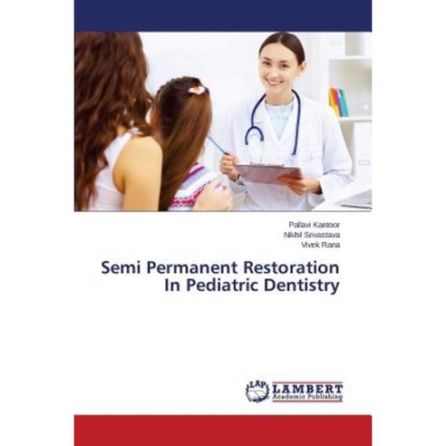 Semi Permanent Restoration in Pediatric Dentistry Paperback, LAP ...