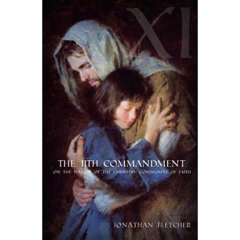 The Eleventh Commandment: On the Nature of the Christian Community of ...