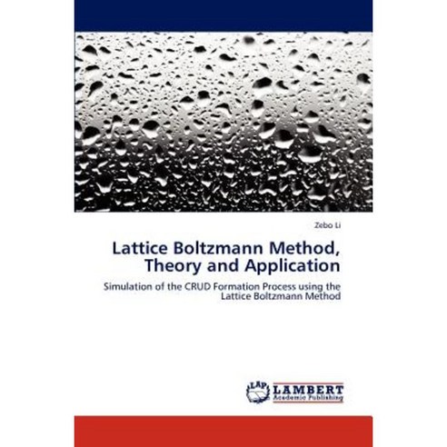 Lattice Boltzmann Method Theory and Application Paperback, LAP Lambert Academic