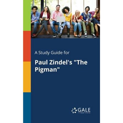 A Study Guide for Paul Zindel''s the Pigman Paperback, Gale, Study ...
