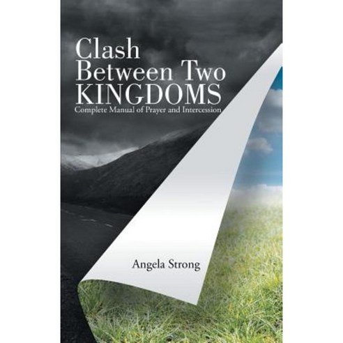 Clash Between Two Kingdoms: Complete Manual of Prayer and Intercession ...