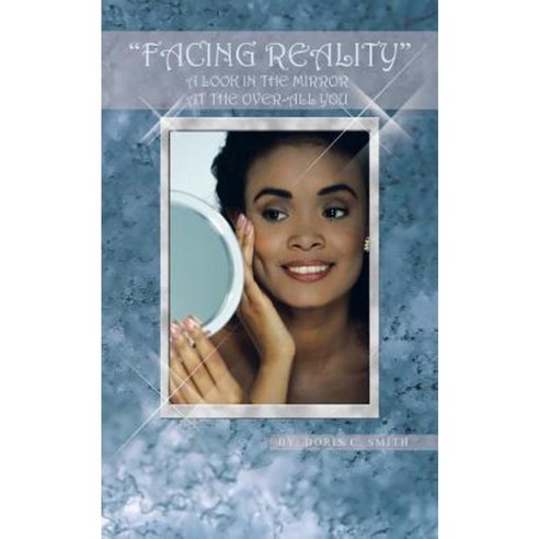 Facing Reality: A Look in the Mirror at the Overall You Paperback ...