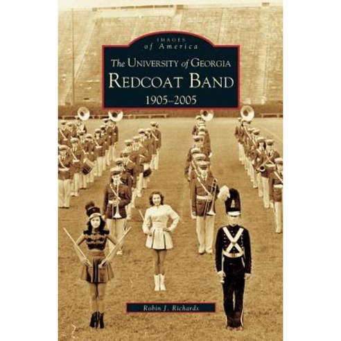 University of Georgia Redcoat Band: 1905-2005 Hardcover, Arcadia ...