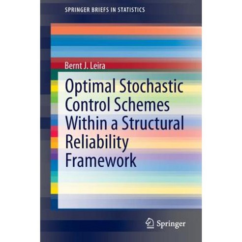 Optimal Stochastic Control Schemes Within a Structural Reliability ...