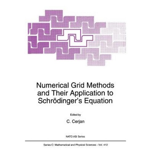 Numerical Grid Methods and Their Application to Schrodinger''s Equation Paperba