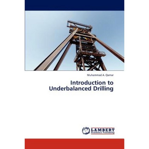 Introduction to Underbalanced Drilling Paperback, LAP Lambert Academic Publishi