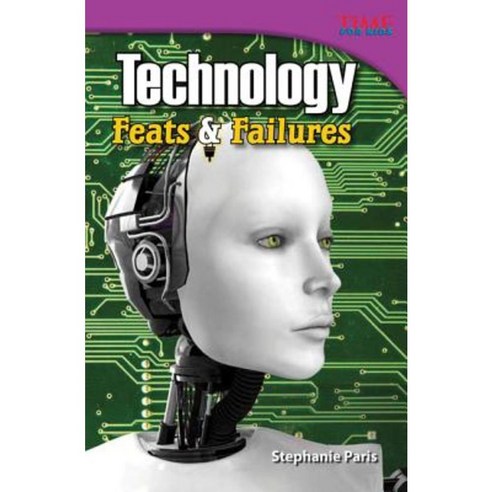 Technology: Feats & Failures Paperback, Teacher Created Materials - 가격 ...
