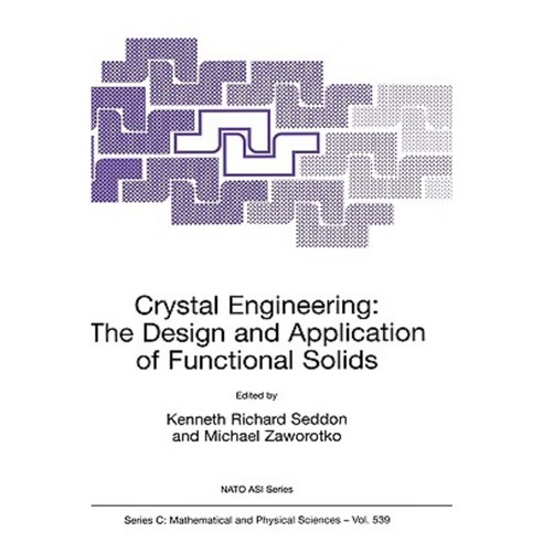 Crystal Engineering the Design and Application of Functional Solids ...