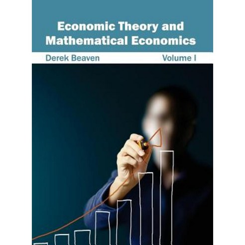 Economic Theory and Mathematical Economics: Volume I Hardcover, Clanrye ...