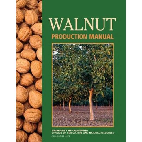 Walnut Production Manual Paperback, Regents of the University of ...