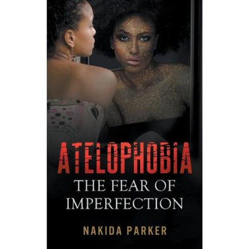 Atelophobia: The Fear of Imperfection Paperback, PearlStone Publishing ...