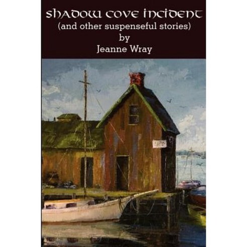 The Shadow Cove Incident and Other Suspensefull Stories Paperback ...