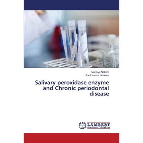 Salivary Peroxidase Enzyme and Chronic Periodontal Disease Paperback ...