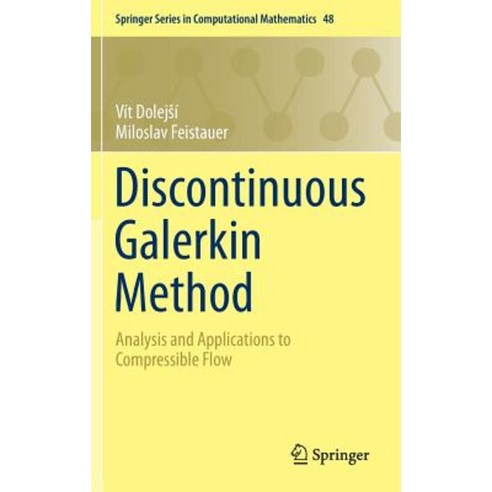 Discontinuous Galerkin Method: Analysis and Applications to Compressible Flow Hardcover ...