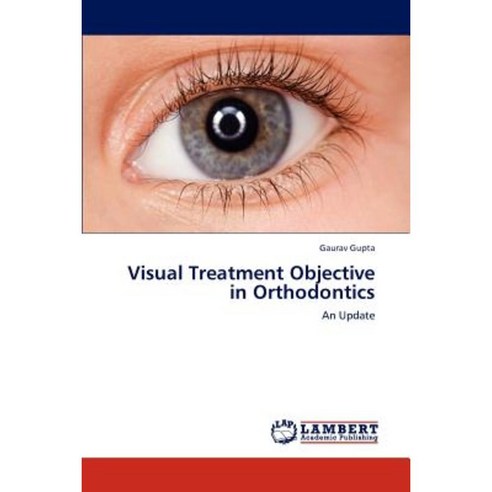 Visual Treatment Objective in Orthodontics Paperback, LAP Lambert Academic Publ