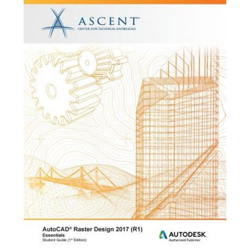 AutoCAD Raster Design 2017 (R1) Essentials: Autodesk Authorized ...