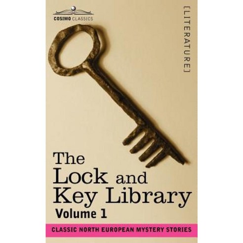 The Lock and Key Library: Classic North European Mystery Stories Volume ...