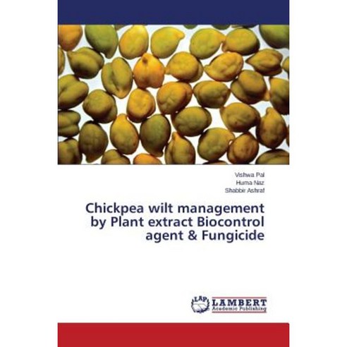 Chickpea Wilt Management by Plant Extract Biocontrol Agent & Fungicide ...