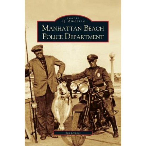 Manhattan Beach Police Department Hardcover, Arcadia Publishing Library ...