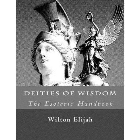 Deities of Wisdom (the Esoteric Handbook) Paperback, Createspace ...