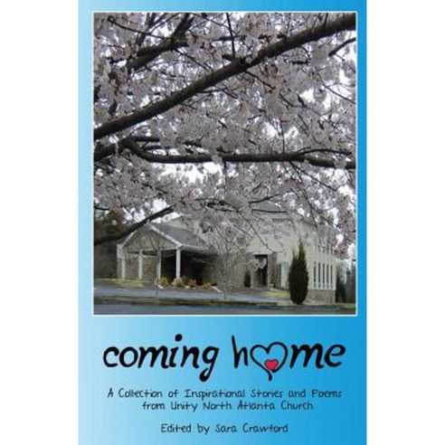 Coming Home: A Collection of Inspirational Short Stories and Poems from ...