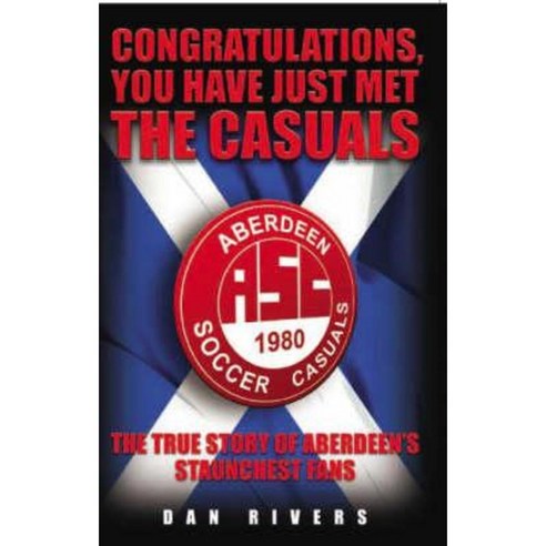 Congratulations You Have Just Met the Casuals: The True Story of ...
