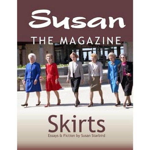 Susan the Magazine Volume II: Skirts Paperback, Createspace Independent ...