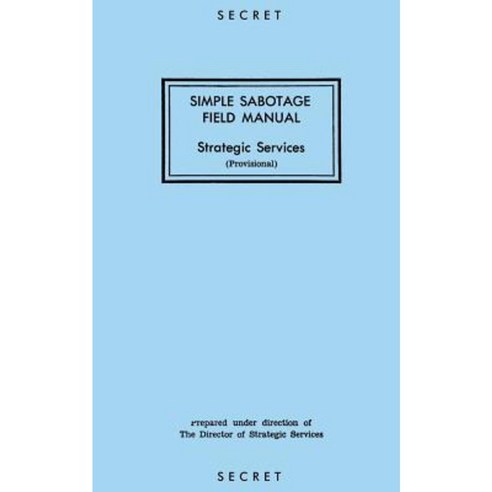 Simple Sabotage Field Manual: Strategic Services Paperback, Createspace ...