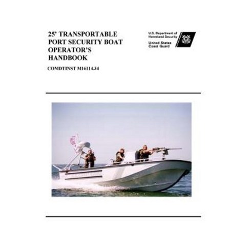 25'' Transportable Port Security Boat Operator''s Handbook Comdtinst M16114.34