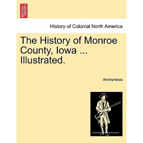 The History of Monroe County Iowa ... Illustrated. Paperback, British ...